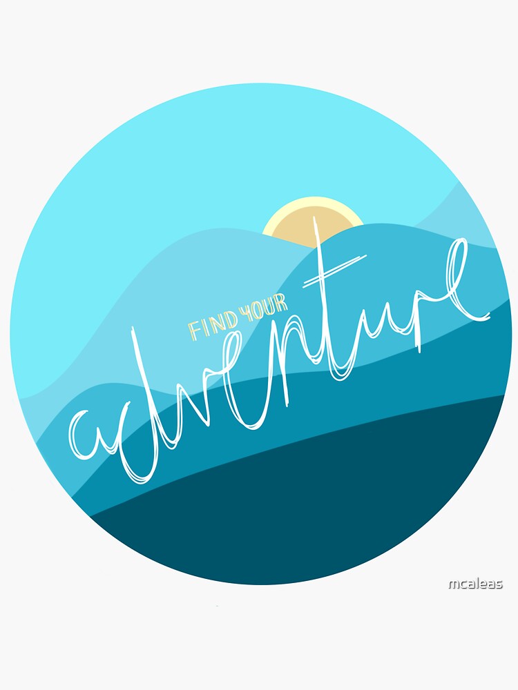 "Find Your Adventure" Sticker for Sale by mcaleas | Redbubble