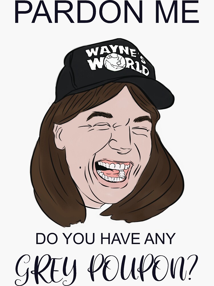 "Wayne's World Grey Poupon" Sticker for Sale by AshlingDesigns | Redbubble