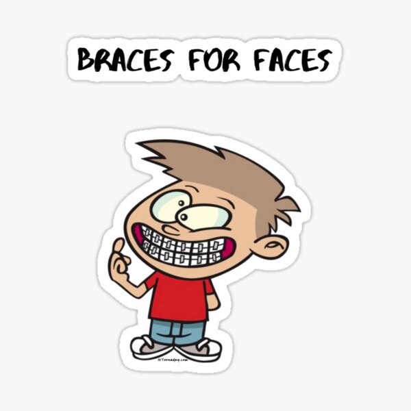 "Braces for Faces" Sticker by jrlibs | Redbubble