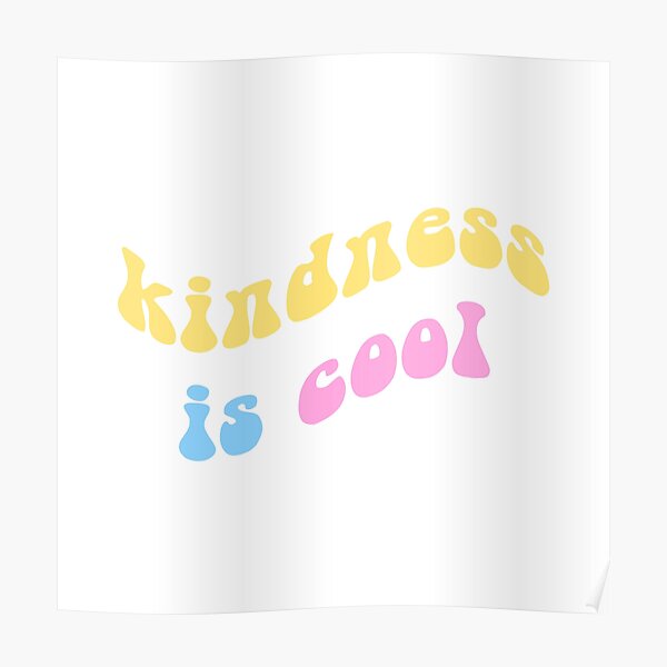 ""kindness is cool" sticker" Poster for Sale by maggiesmark | Redbubble
