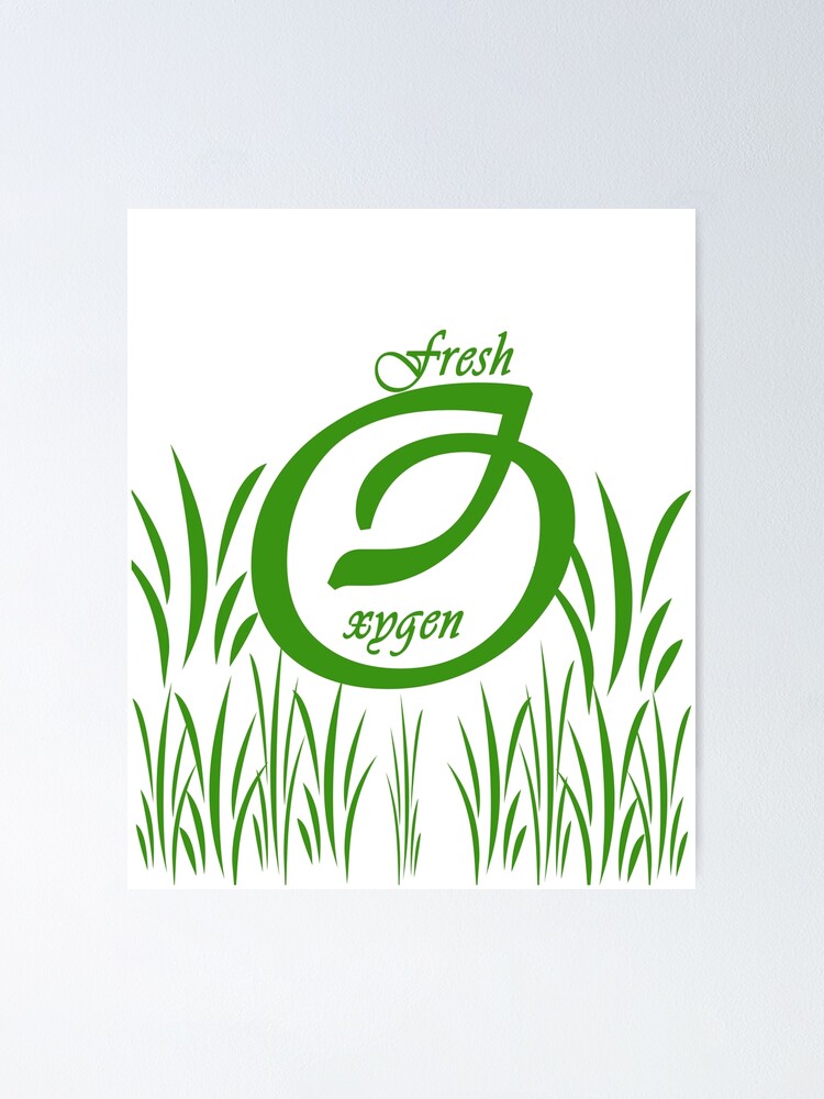"fresh oxygen" Poster by tiger4designing | Redbubble