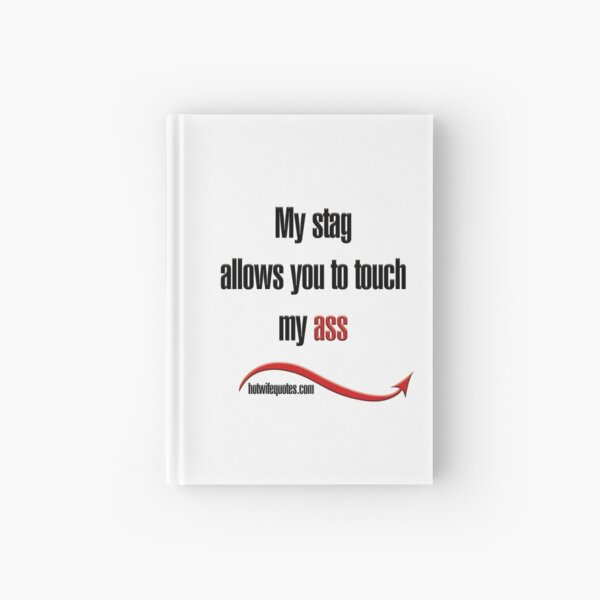 "My stag allows you to touch my ass" Notizbuch von hotwifequotes ...
