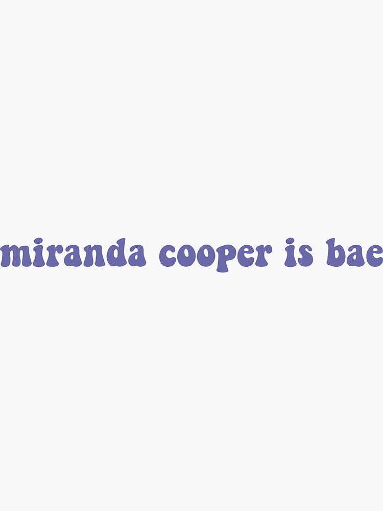 "miranda cooper is bae sticker" Sticker by ellafullerton8 | Redbubble