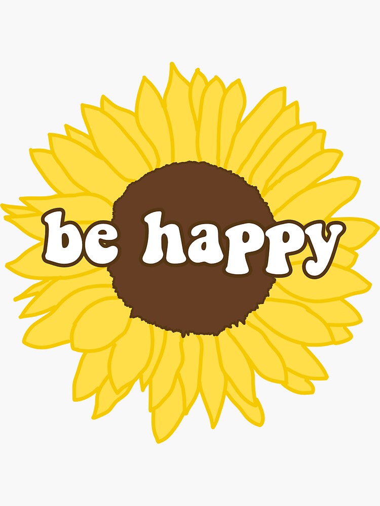 "be happy sunflower" Sticker for Sale by carleemarkle | Redbubble