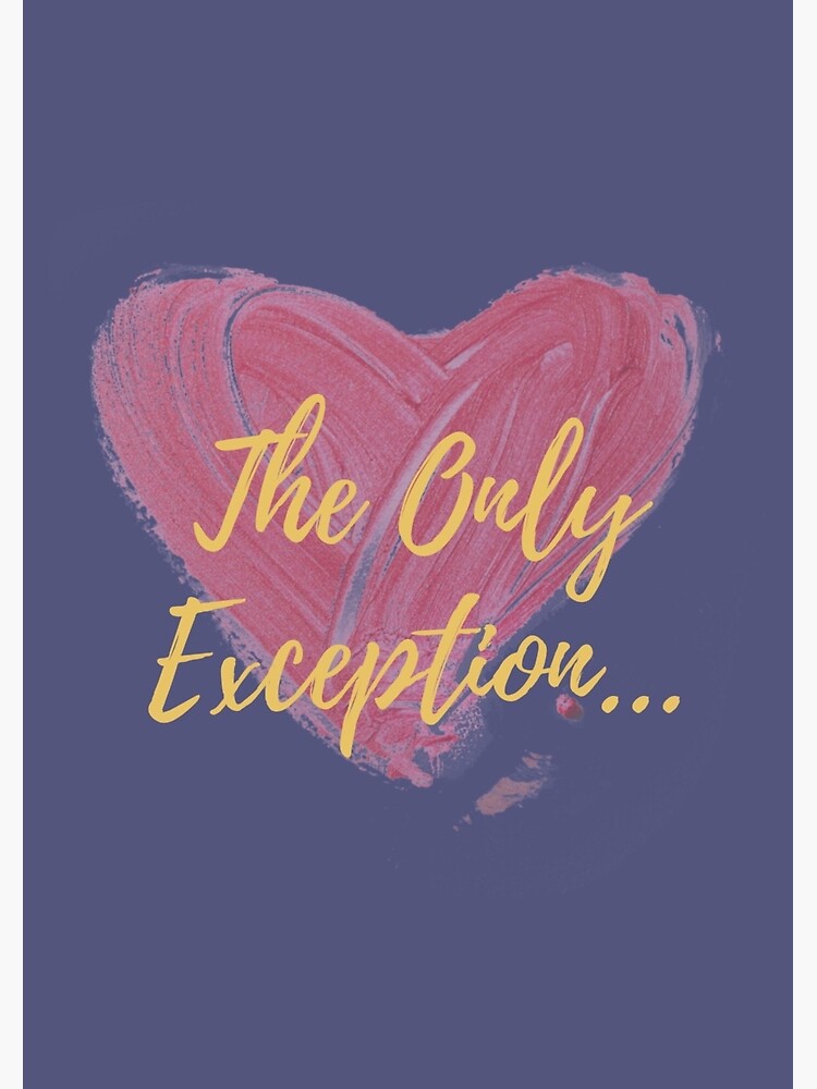 "The Only Exception" Poster by PercyStPrints | Redbubble
