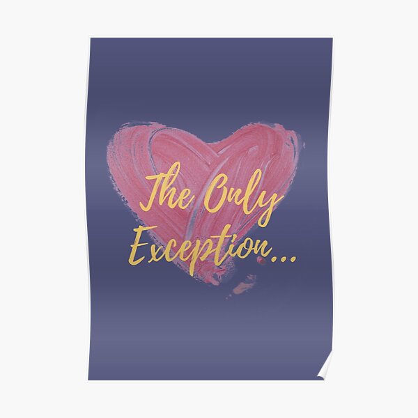 "The Only Exception" Poster by PercyStPrints | Redbubble