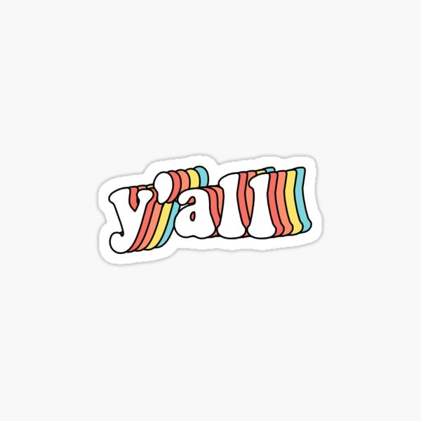 "y'all sticker" Sticker by clvelasco | Redbubble