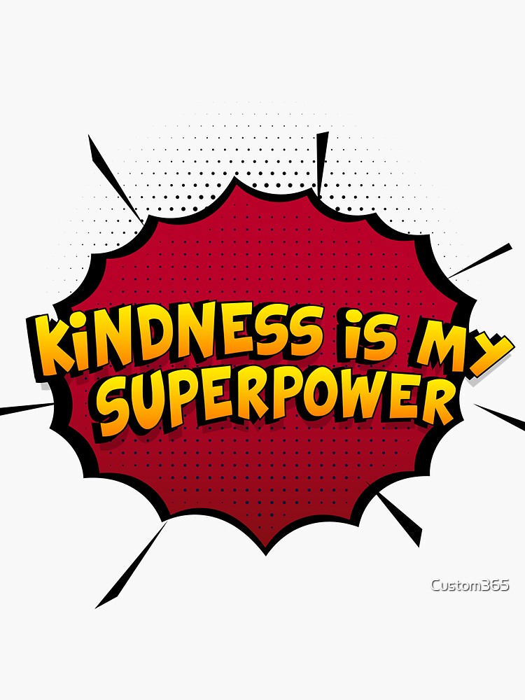 "Kindness is my Superpower Funny Design Kindness Gift" Sticker for Sale ...