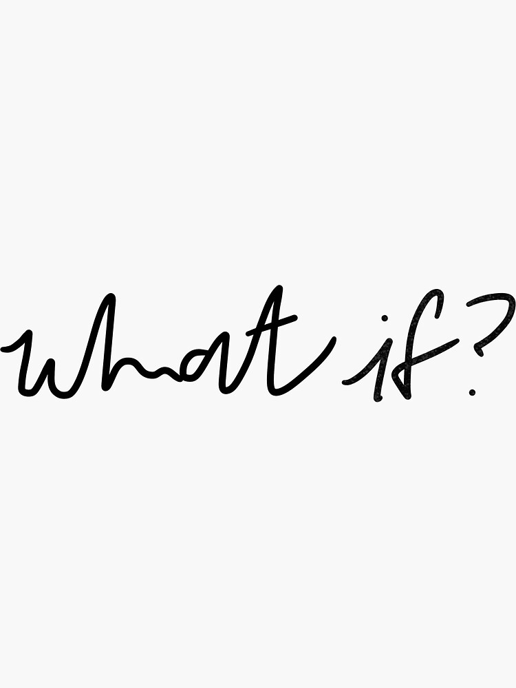 "What If? | cursive handwritten word art" Sticker for Sale by earths ...