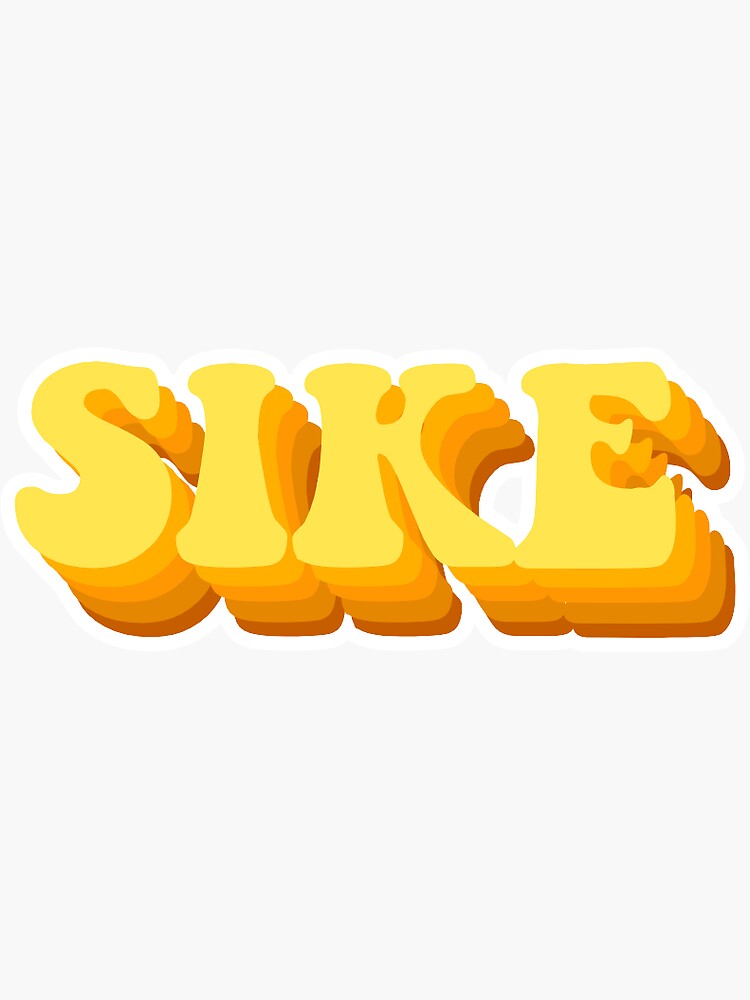 "Sike" Sticker by NadyaNaidenova | Redbubble