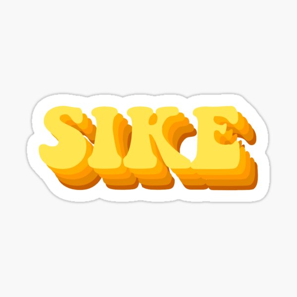 "Sike" Sticker by NadyaNaidenova | Redbubble