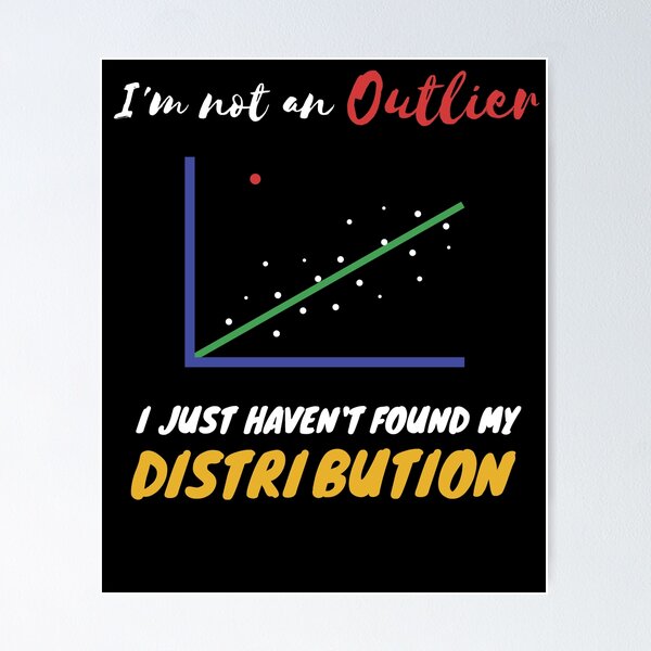 "Funny Statistics Inside joke about Outliers and Distribution" Poster ...