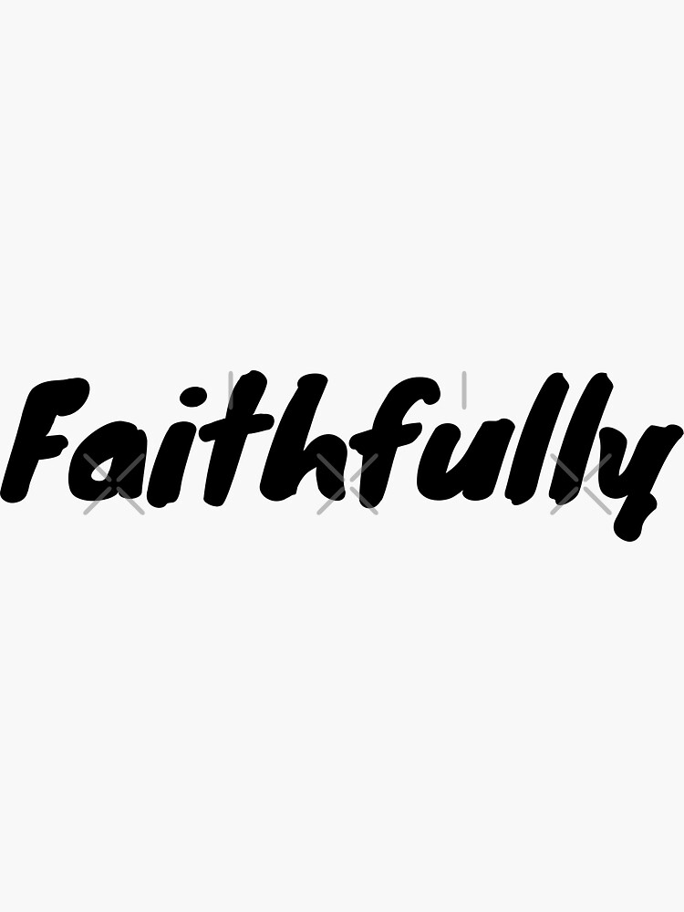 "Faithfully " Sticker for Sale by Fei1111 | Redbubble