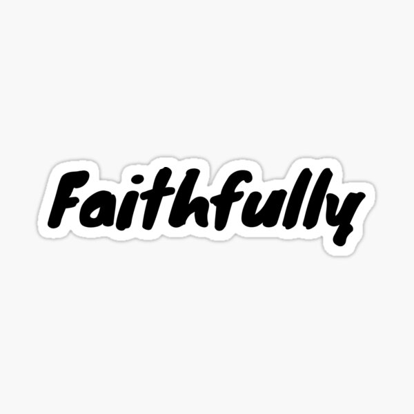 "Faithfully " Sticker for Sale by Fei1111 | Redbubble