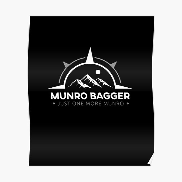 "Munro Bagger - Hillwalking - Just One More Munro" Poster by MadPanda ...