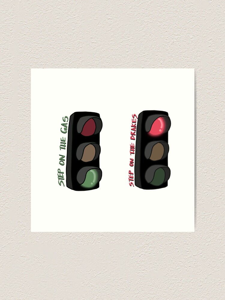 "Step On The Gas Step On The Brakes Traffic Light TikTok Meme" Art ...