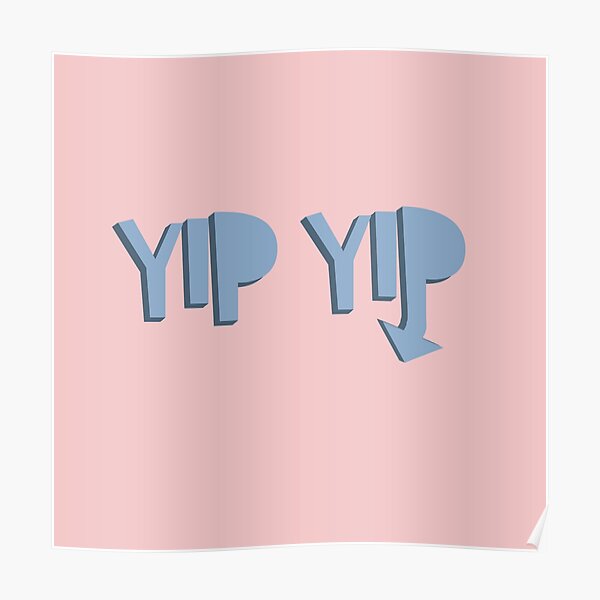 "yip yip" Poster by abbymara5 | Redbubble