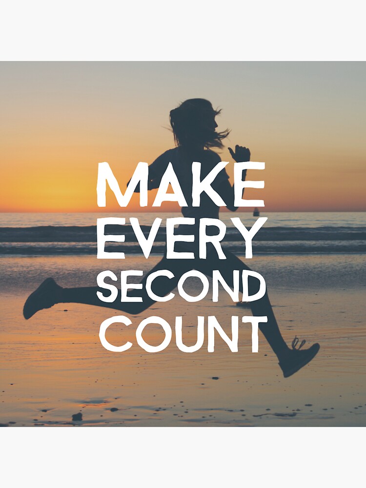 "Make Every Second Count" Sticker by OLCClothingCO | Redbubble