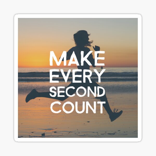 "Make Every Second Count" Sticker by OLCClothingCO | Redbubble