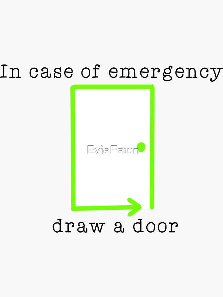 "in case of emergency, draw a door" Sticker for Sale by EvieFawn ...