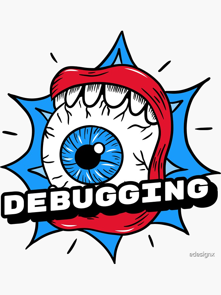 "Debugging Is Like ..." Sticker for Sale by edesignx | Redbubble