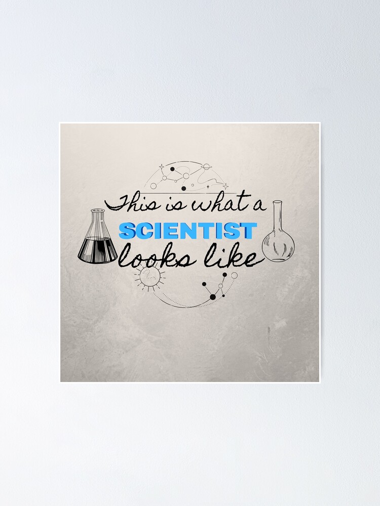 "This Is What A Scientist Looks Like" Poster by MaryaMeerkat | Redbubble