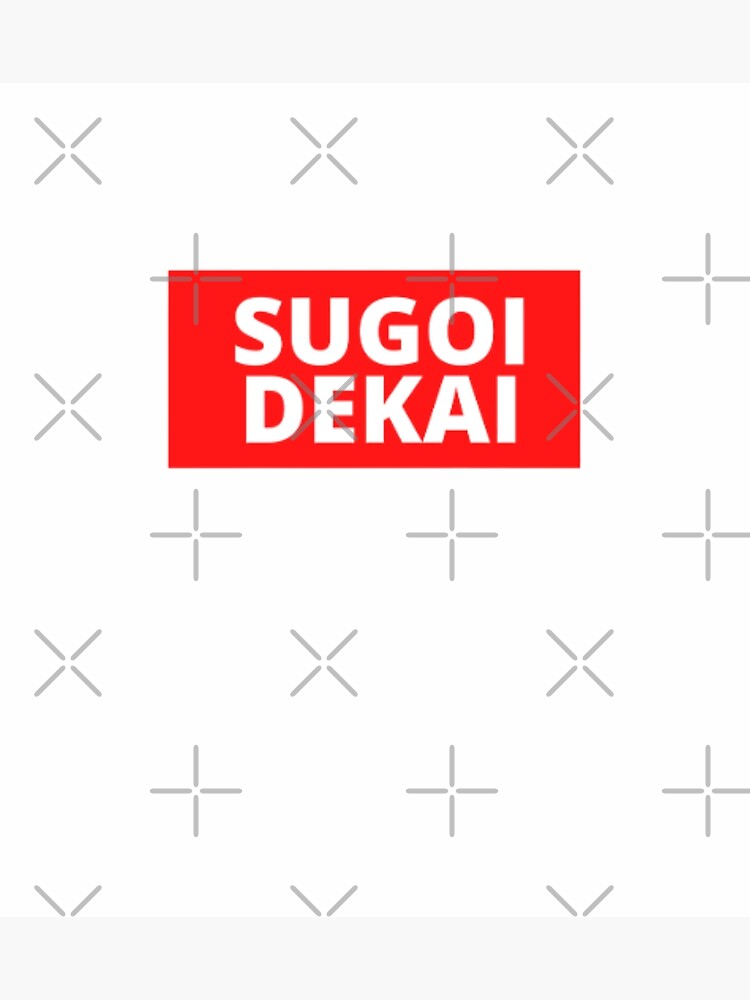 "SUGOI DEKAI" Poster by smarthouda | Redbubble