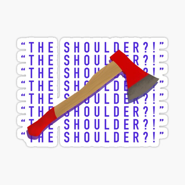 The shoulder?!’" Sticker by DeviMehta | Redbubble