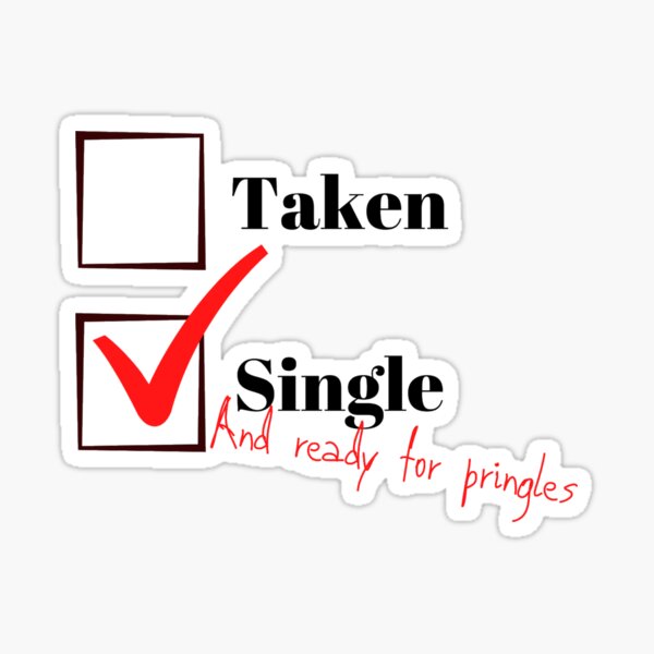 "Single and ready for pringles" Sticker for Sale by BellyJiggles ...