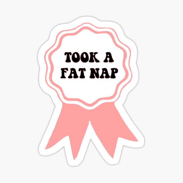 ""took a fat nap" award" Sticker for Sale by achuynh12 | Redbubble