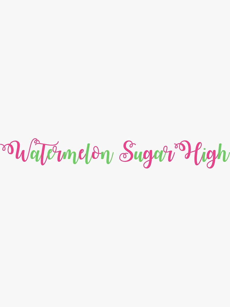 "watermelon sugar high" Sticker for Sale by Sara2289 | Redbubble