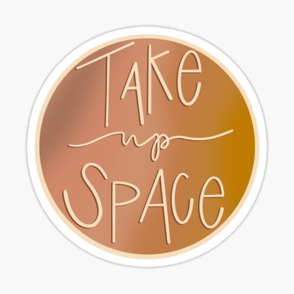 Take Up Space Gifts & Merchandise | Redbubble