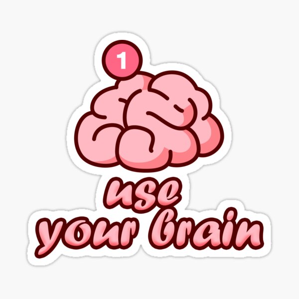 Use Your Brain Stickers | Redbubble