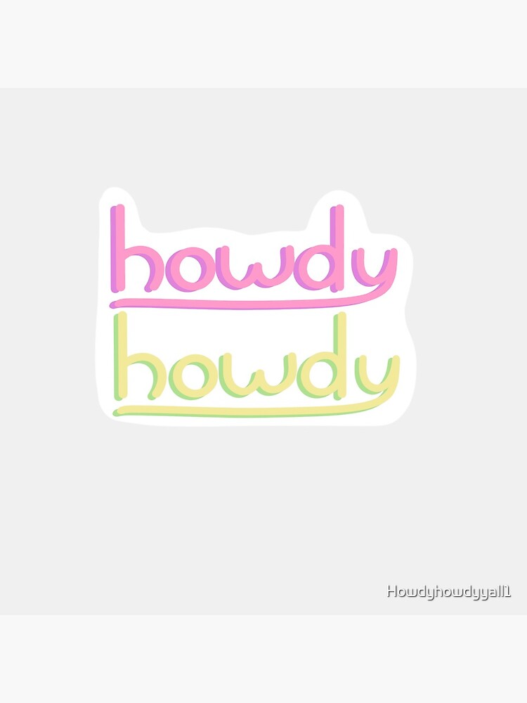"Howdy Howdy Logo" Art Print for Sale by Howdyhowdyyall1 | Redbubble