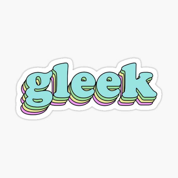 "gleek !" Sticker for Sale by kristinmolly | Redbubble