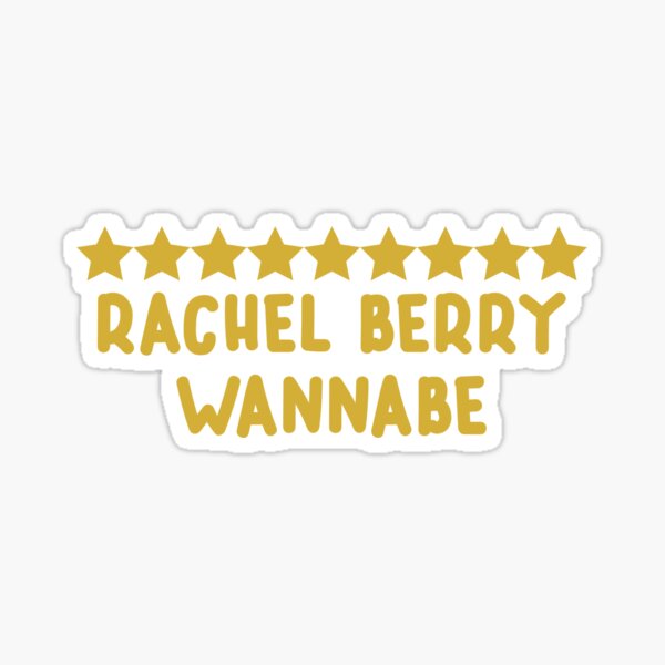 "rachel berry wannabe" Sticker by kristinmolly | Redbubble