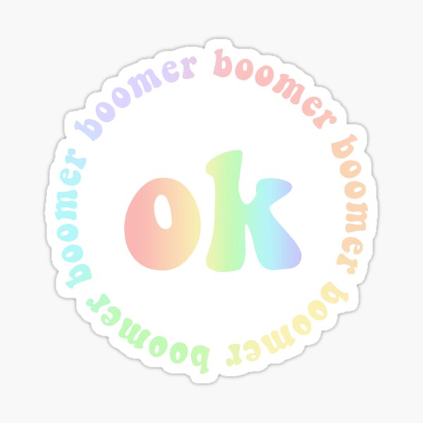 "Ok Boomer" Sticker for Sale by Stickers-By-Sam | Redbubble