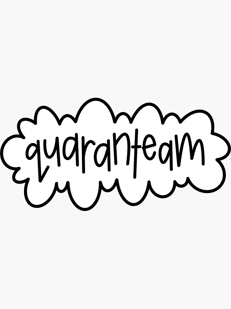 "quaranteam" Sticker by caseyyyyyyyyy | Redbubble