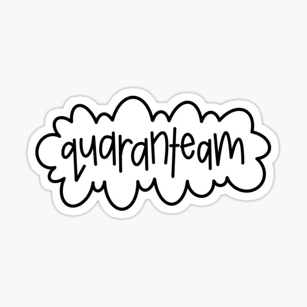 "quaranteam" Sticker by caseyyyyyyyyy | Redbubble