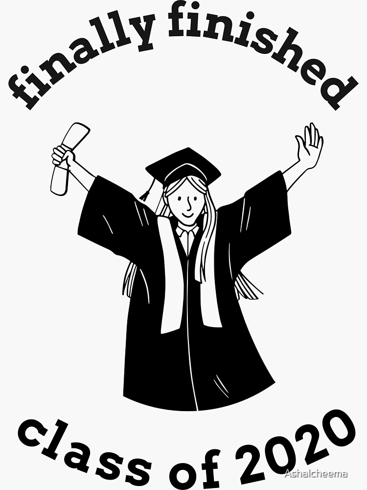 "FINALLY FINISHED | CLASS OF 2020" Sticker for Sale by Ashalcheema ...
