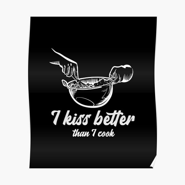 "Funny Kiss Cooking Chef Meme White Mixing Bowl" Poster for Sale by ...