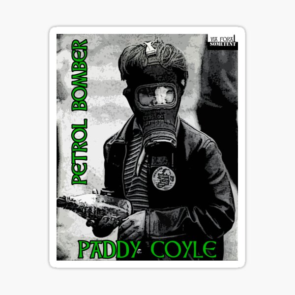 "Paddy Coyle Petrol bomber" Sticker for Sale by ViaForaSometent | Redbubble