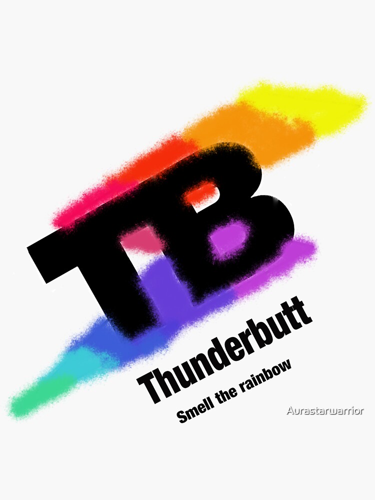 "Thunderbutt. Smell the rainbow. " Sticker for Sale by Aurastarwarrior ...