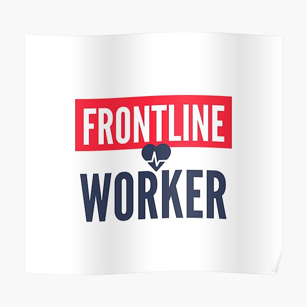 Frontline Workers Posters | Redbubble
