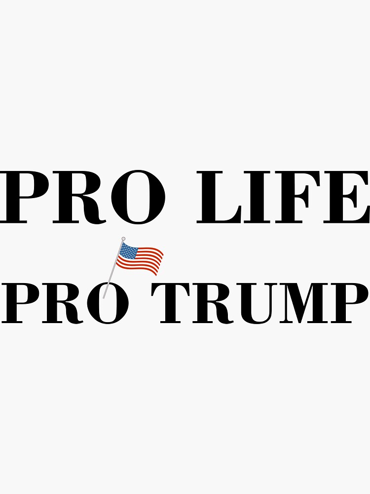 "Pro Life Pro Trump 2020 Election" Sticker for Sale by artvia | Redbubble