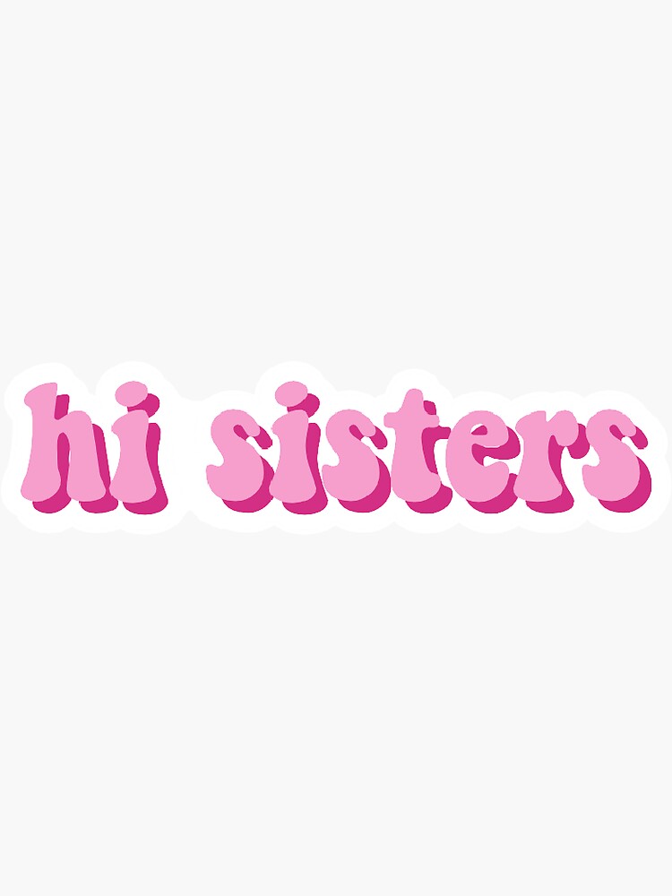 "Hi sisters" Sticker by NadyaNaidenova | Redbubble