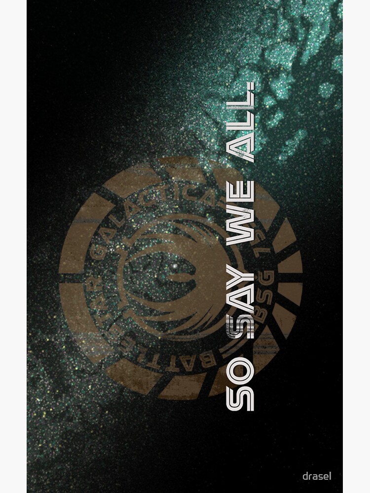 "Battlestar Galactica - So Say We All" Sticker for Sale by drasel ...