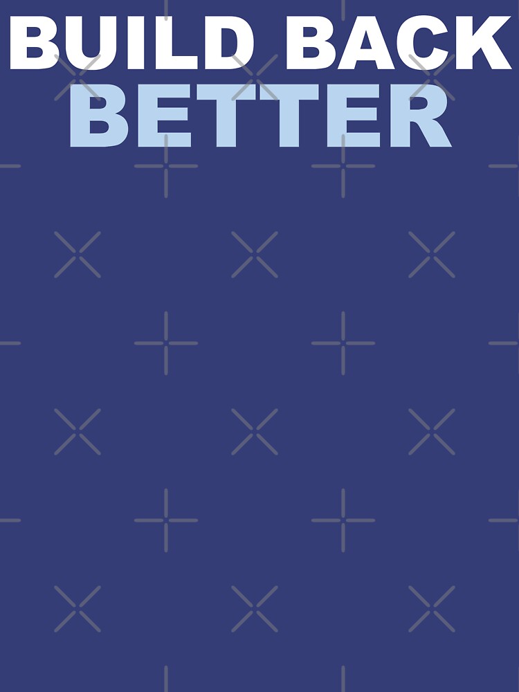 "Build Back Better, Joe Biden for President" T-shirt for Sale by ...