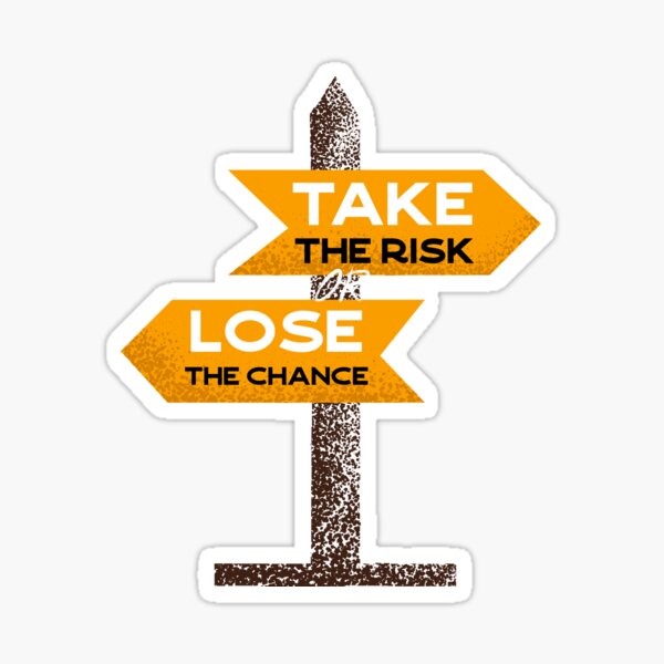 "Take The Risk!" Sticker by AnmolEkka | Redbubble