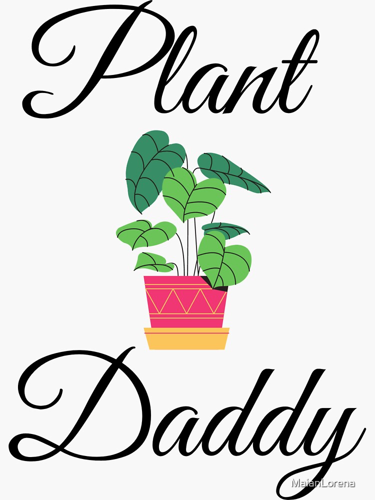 "Plant Daddy art" Sticker by MaianLorena | Redbubble